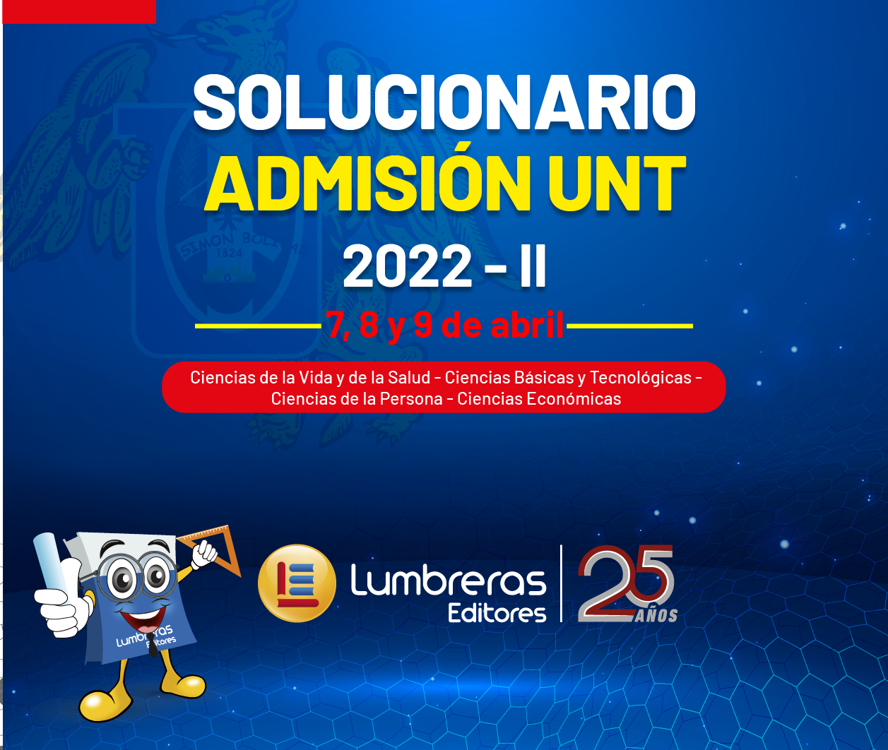 Todo Sobre El Proceso De Admisión Unt 2022 Ii Lumbreras Editores